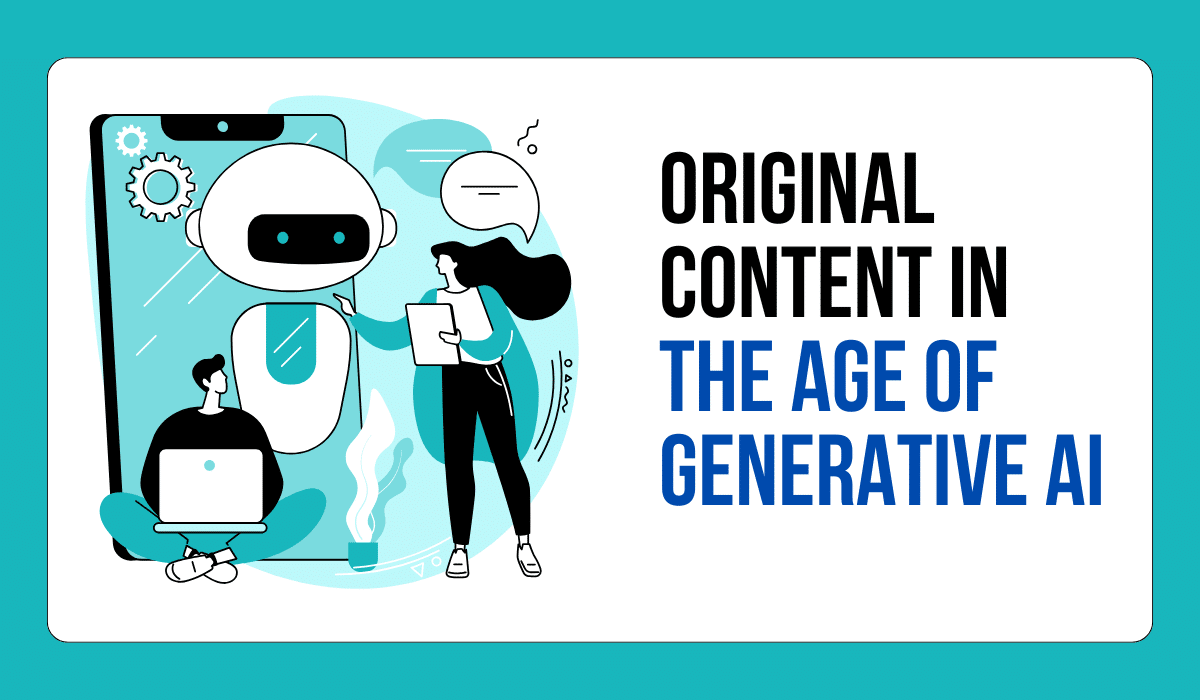 Creating Original Content in the Era of Generative AI